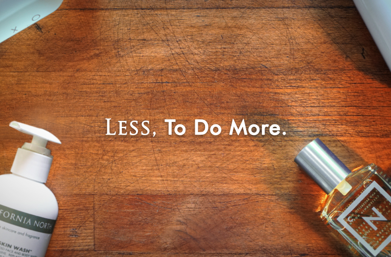 Less, To Do More | California North